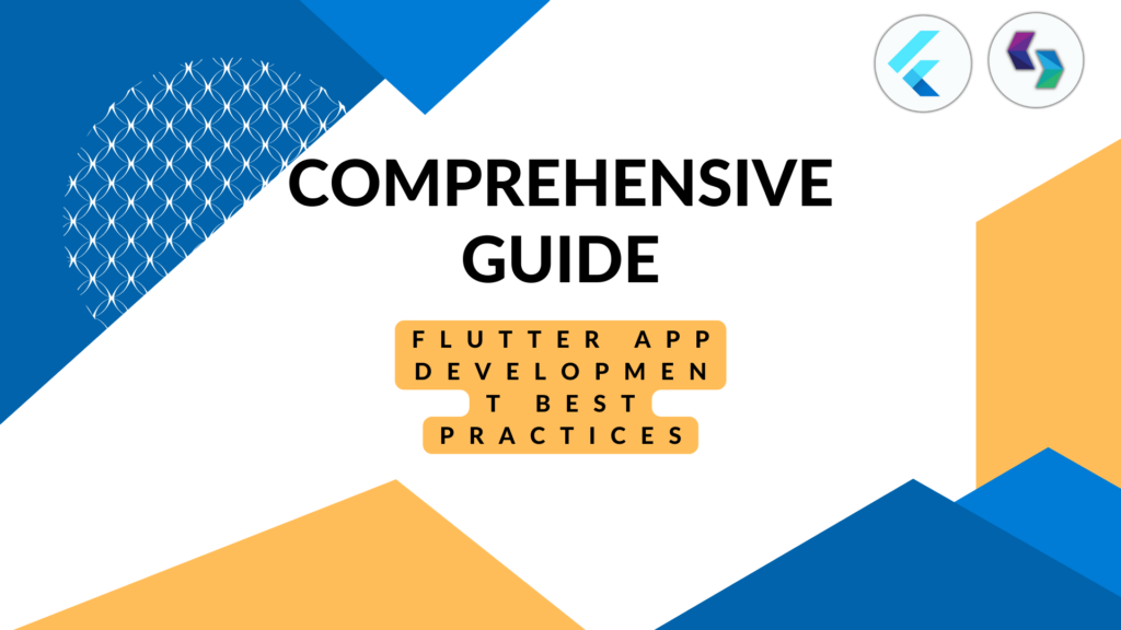 Flutter App Development Best Practices A Comprehensive Guide Flutter Xperts 7302