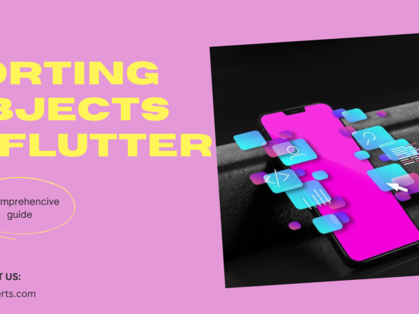 Efficient Ways to Sort Lists of Objects in Flutter (Dart) Based on Property Values - Flutter Xperts