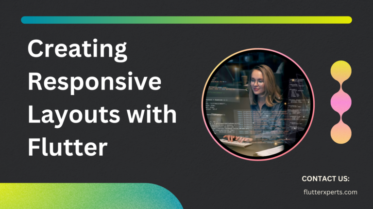 Mastering Flutter Responsive Layouts: Best Practices and Techniques ... Mastering Flutter Responsive Layouts: Best Practices and Techniques ...