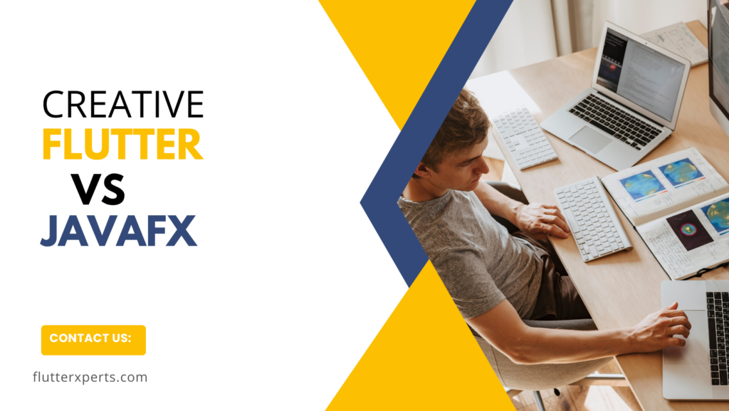 Choosing The Right Framework Flutter Or Javafx For Cross Platform App Development Flutter Xperts